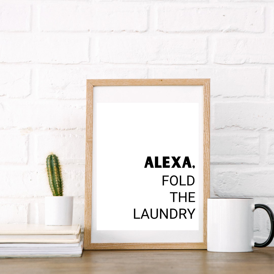 Alexa fold the Laundry Digital Print for Clever Wall Art. One Digital ...