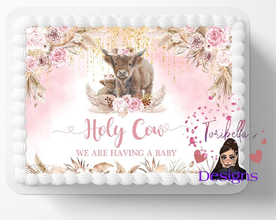 Highland Cow Theme Edible Image Holy Cow Were Having A Baby Edible Cake ...