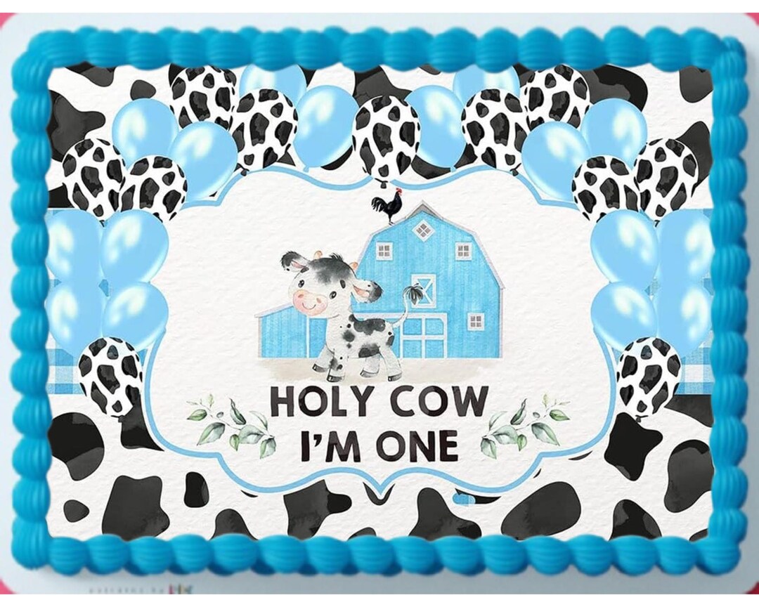 Holy Cow I'm One Cute Cow Calf Edible Image Birthday 1 Year Old ...
