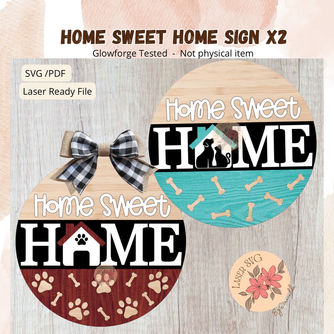 DIGITAL FILE X2, Home Sweet Home, Glowforge Laser Files, Dog House Sign ...
