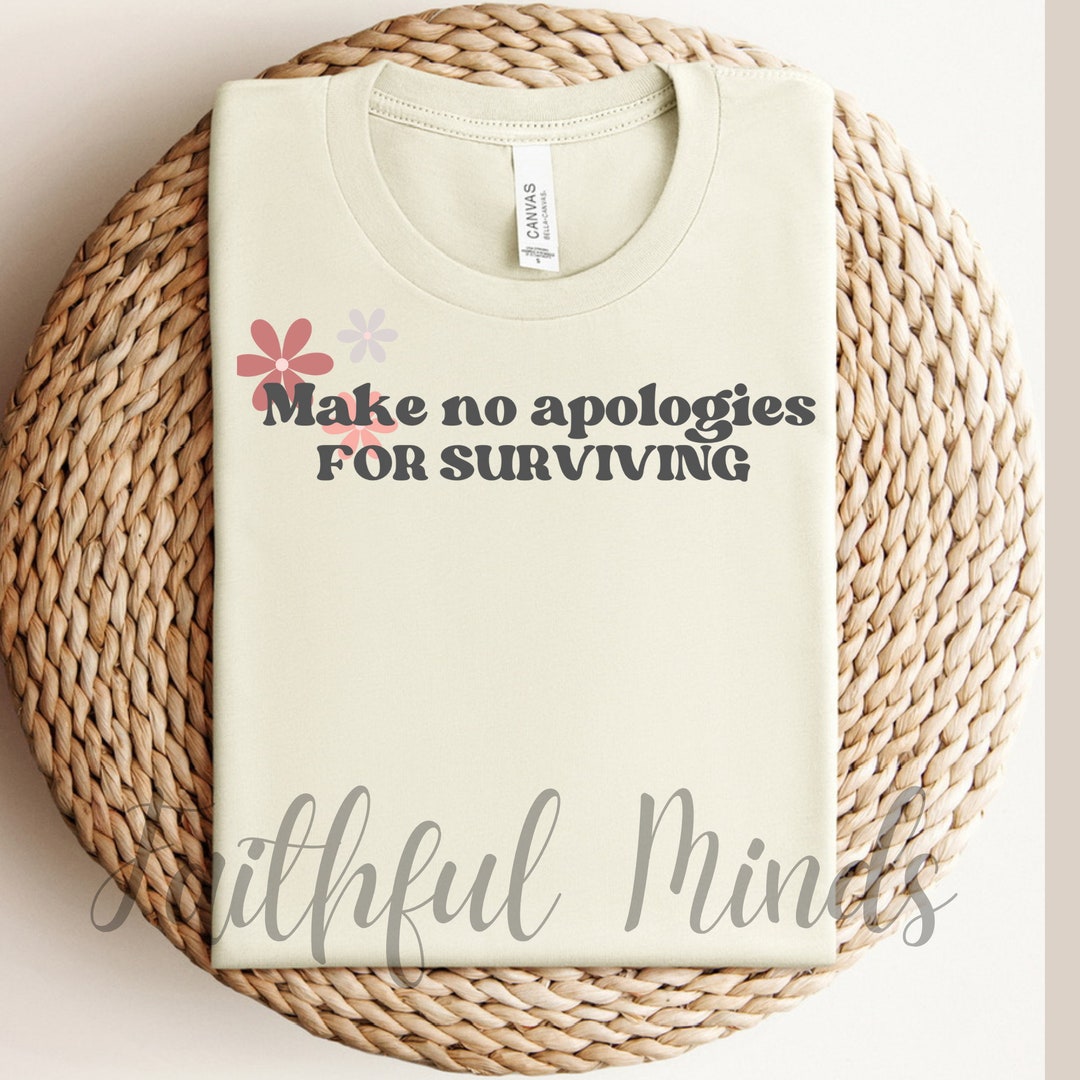 Make No Apologies for Surviving PNG - Etsy