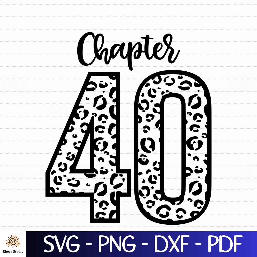 Leopard Chapter 40 Svg, 40th Birthday Svg, Forty Birthday Svg - Digital ...