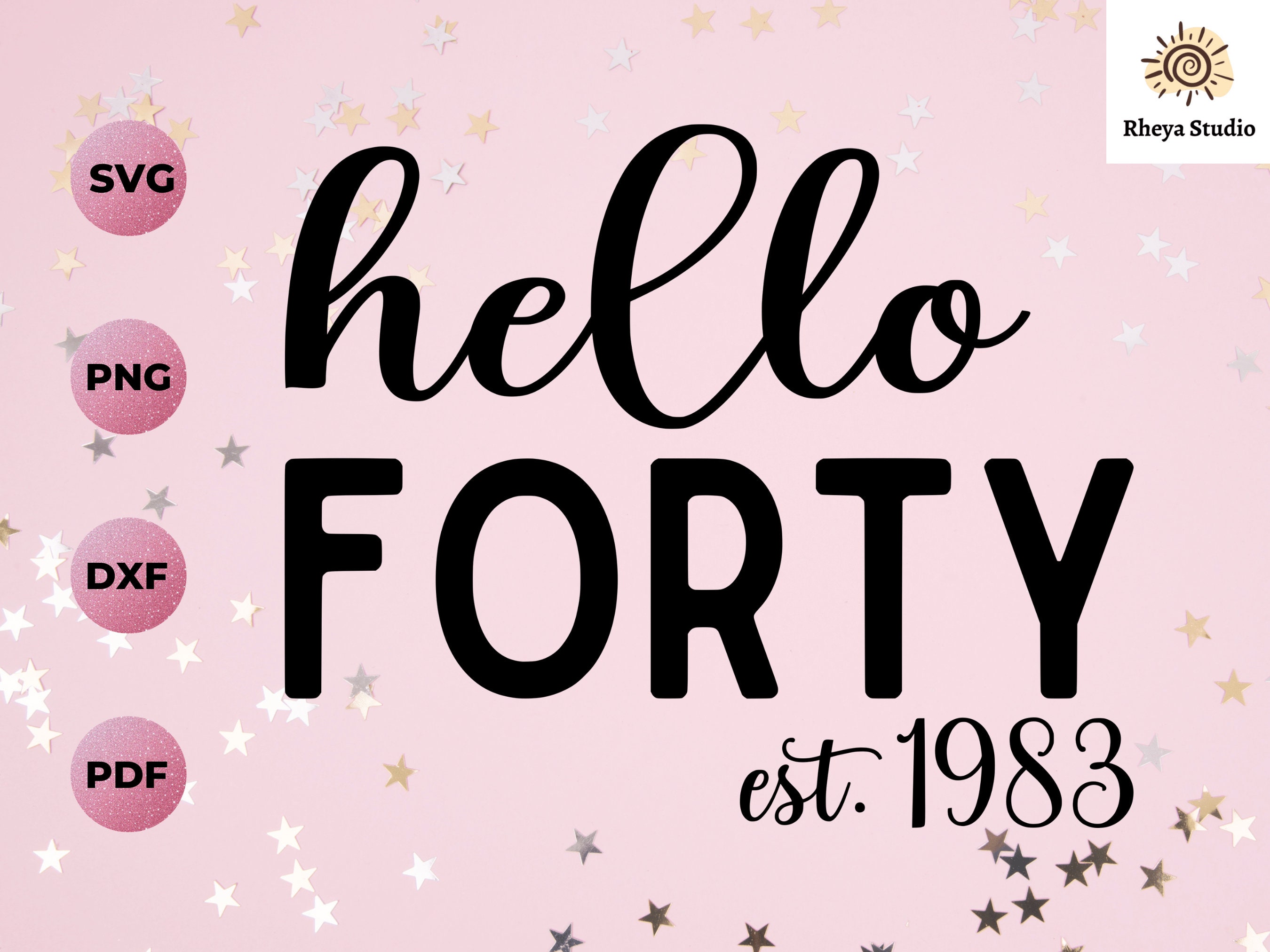 Hello 40 Svg Hello Forty Svg Digital Download Svg Dxf - Etsy