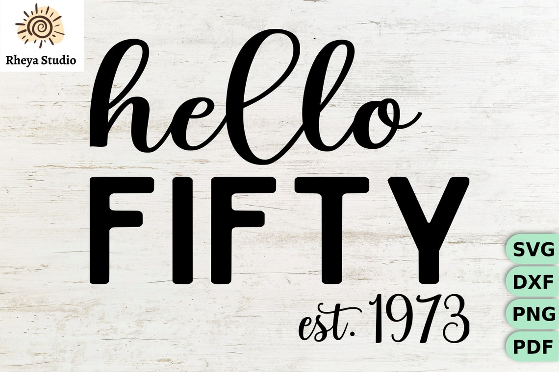 Hello 50 Svg Hello Fifty Svg Digital Download Svg Dxf - Etsy