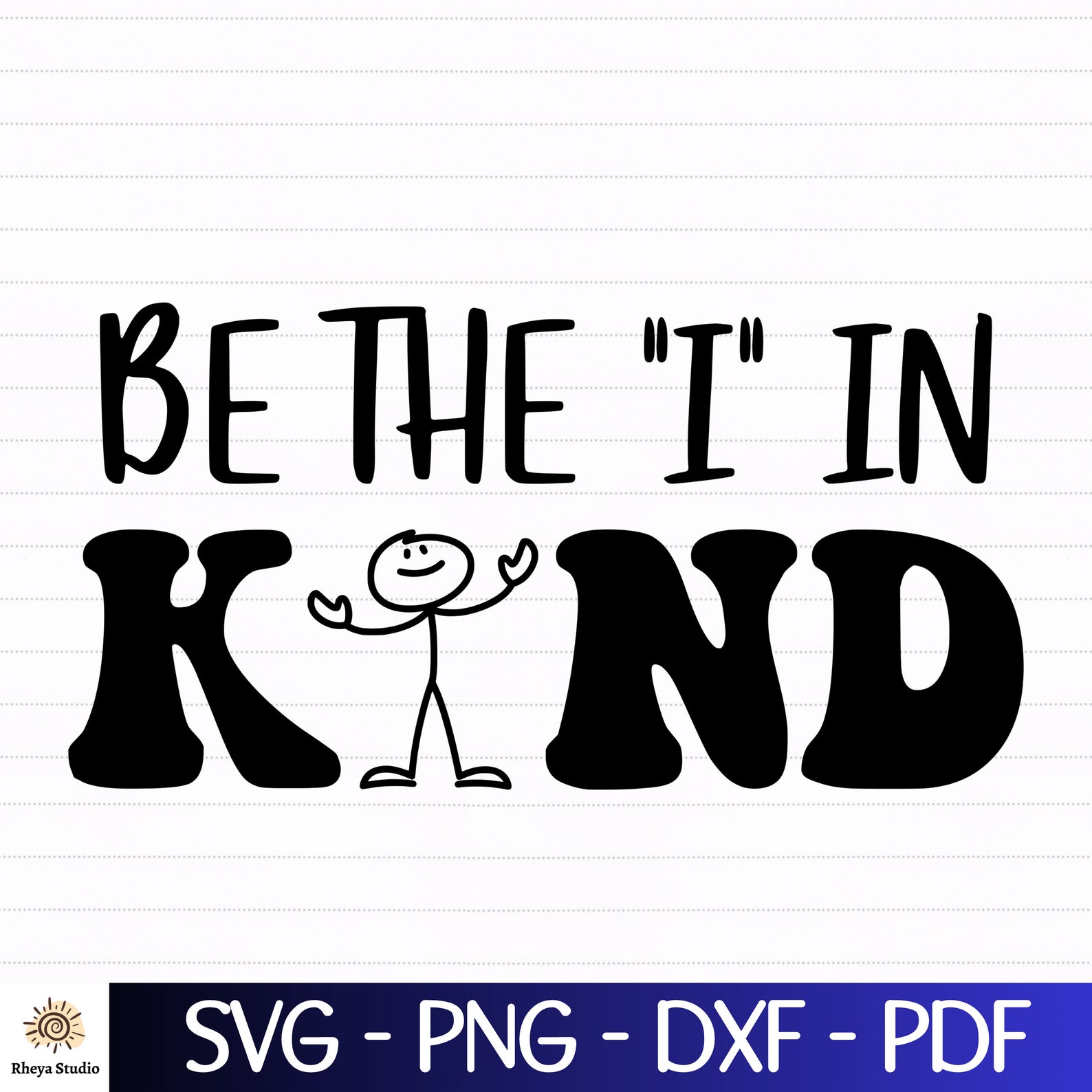Be the I in Kind Svg, Be Kind Svg - Digital Download Svg, Dxf, Png, Pdf ...