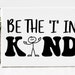 Be the I in Kind Svg, Be Kind Svg - Digital Download Svg, Dxf, Png, Pdf ...