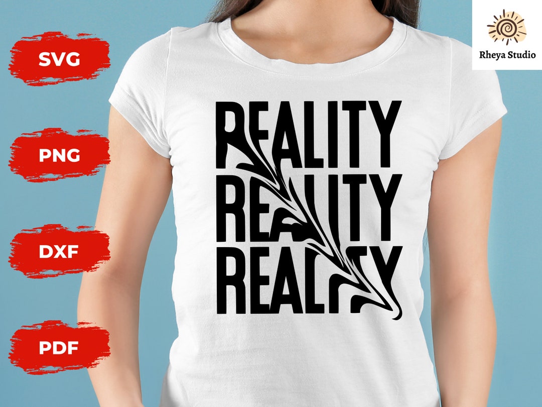 Reality Text Svg Digital Download Svg Dxf Png Pdf Svg - Etsy