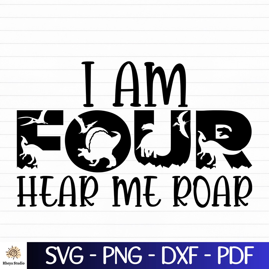 I Am Four Hear Me Roar Svg, 4th Birthday Svg, Birthday Boy Svg ...
