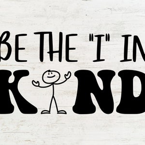 Be the I in Kind Svg, Be Kind Svg - Digital Download Svg, Dxf, Png, Pdf ...