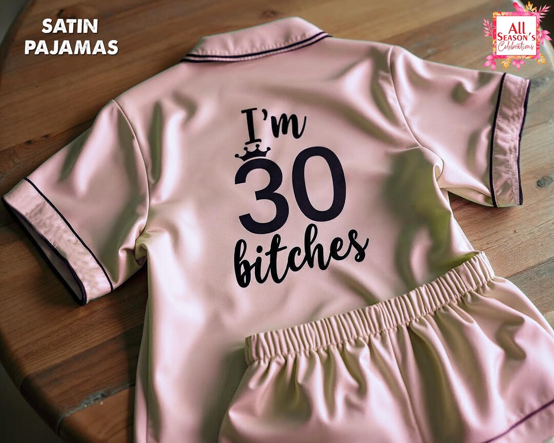 I'm 30 Bitches Pajama Set She's 30 Bitches Pjs Set 30th Customized ...