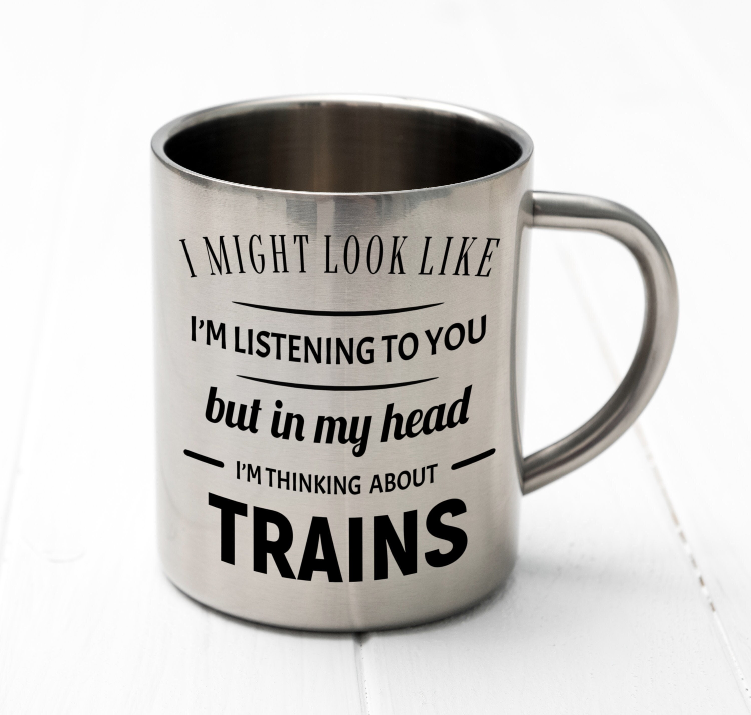 I'm Thinking About Trains Funny Steel Coffee Mug Joke Slogan Tea Cup ...