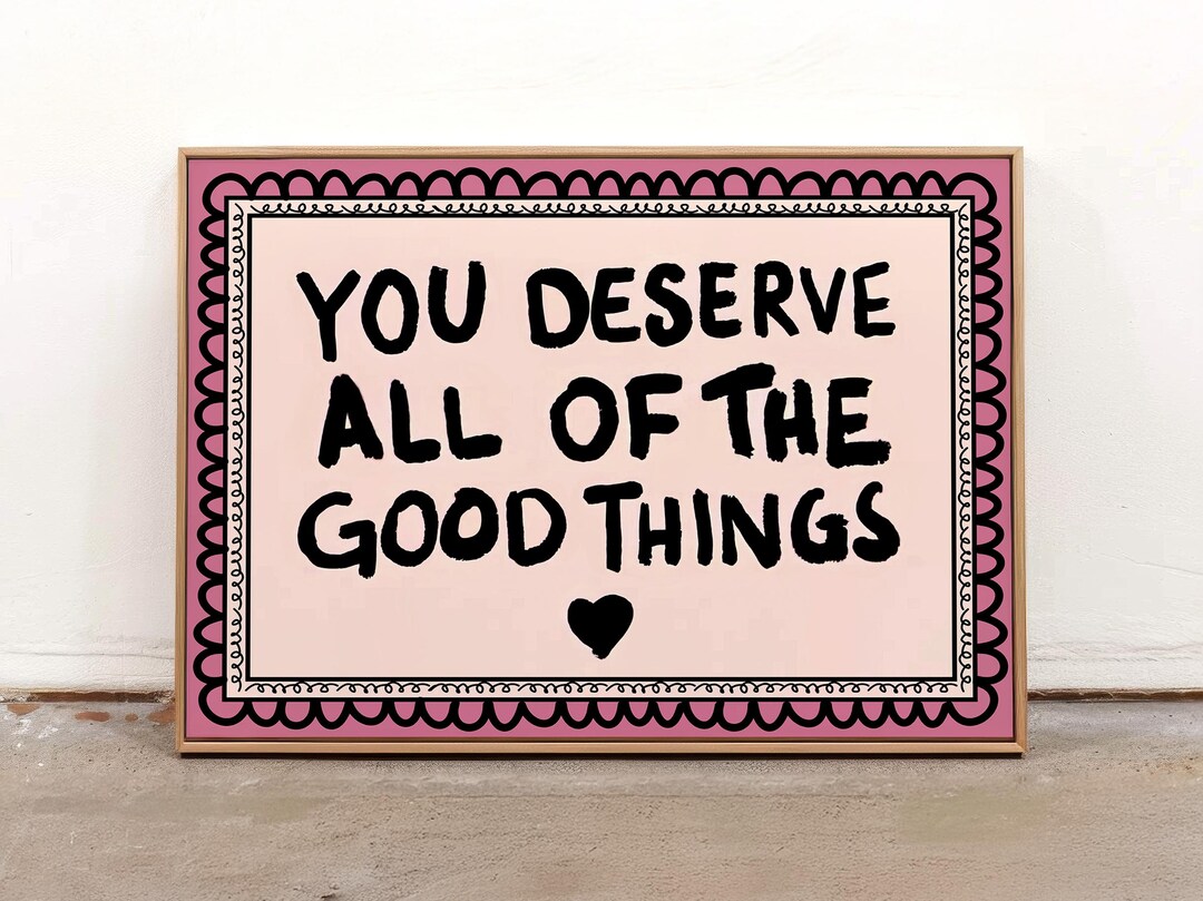 Positive Quote Print: You Deserve All the Good Things, Pink Typography ...