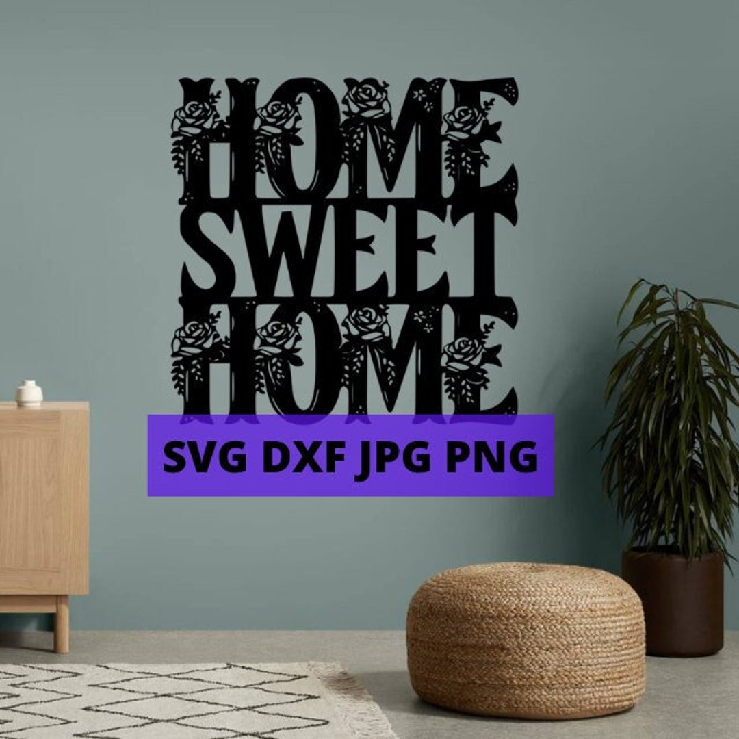 DXF SVG PNG Laser Router Template Cutting File Home Sweet Home Wall Art ...