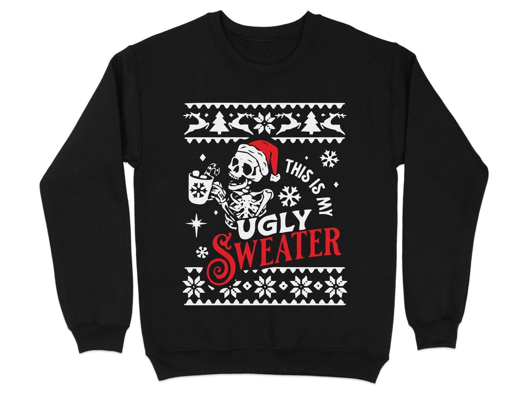 Funny Christmas Sweater This is My Ugly Sweater Skeleton Design Holiday ...