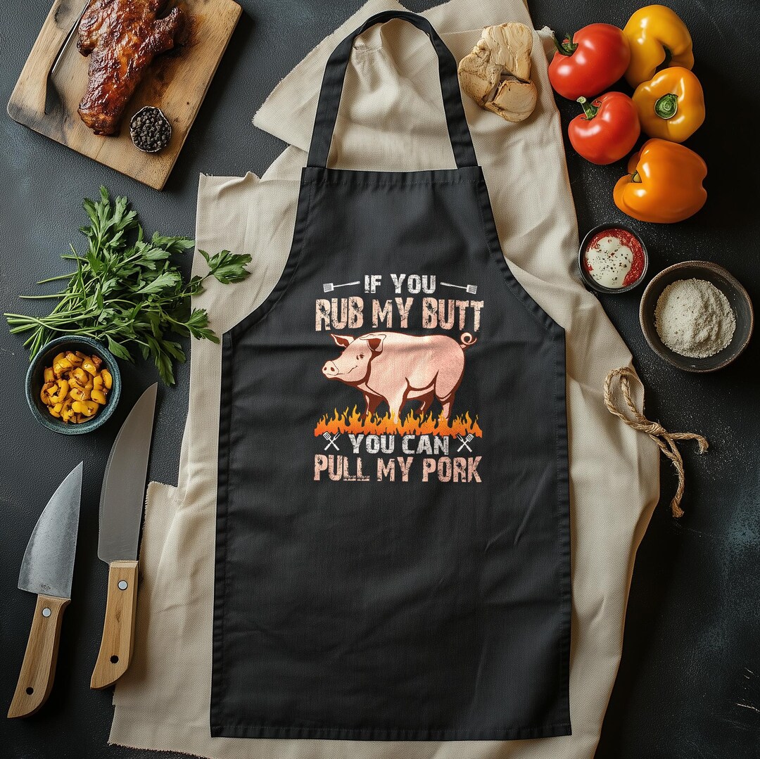 Funny BBQ Apron: If You Rub My Butt Pull My Pork, Chef Gift - Etsy