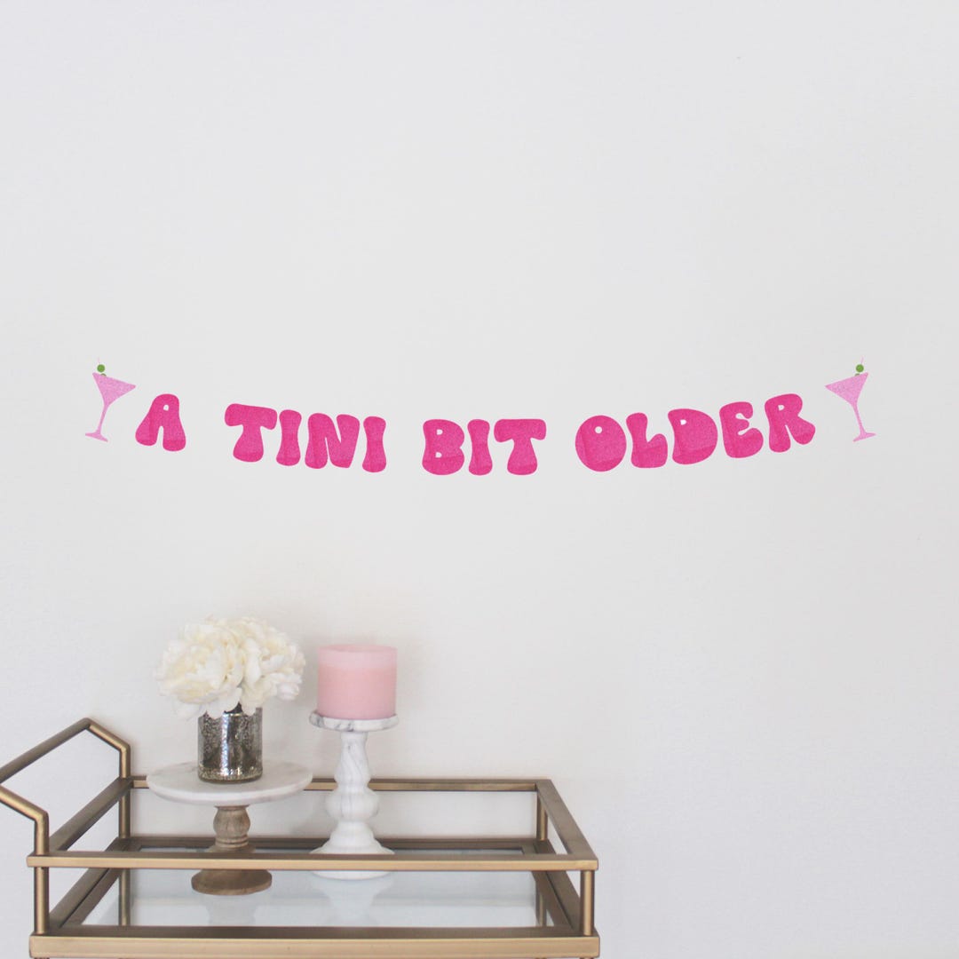 Birthday Banner, A Tini Bit Older, Birthday Party, Martini Themed Party ...