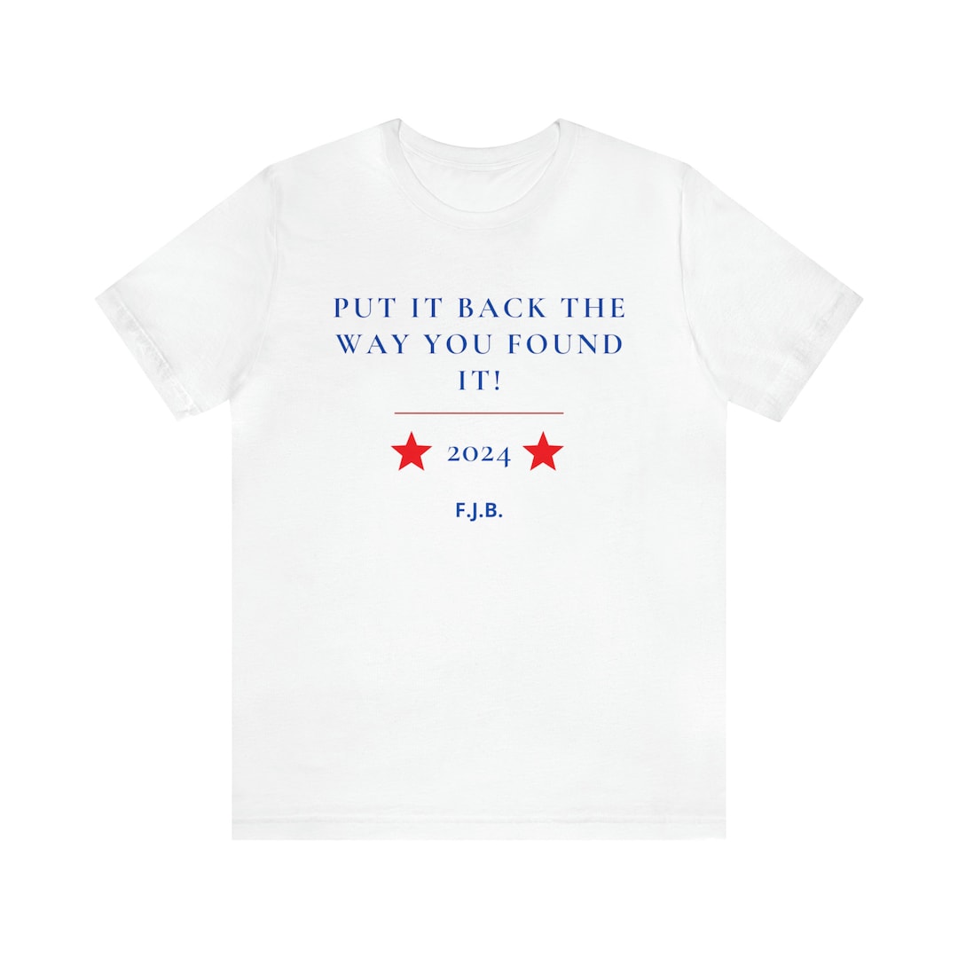 FJB Put It Back the Way You Found It! Short Sleeve Tee - Etsy