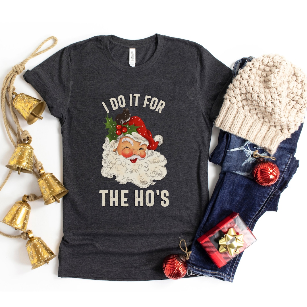 Funny Santa Shirt, Santa Face Shirt, I Do It for the Hos, Santa ...