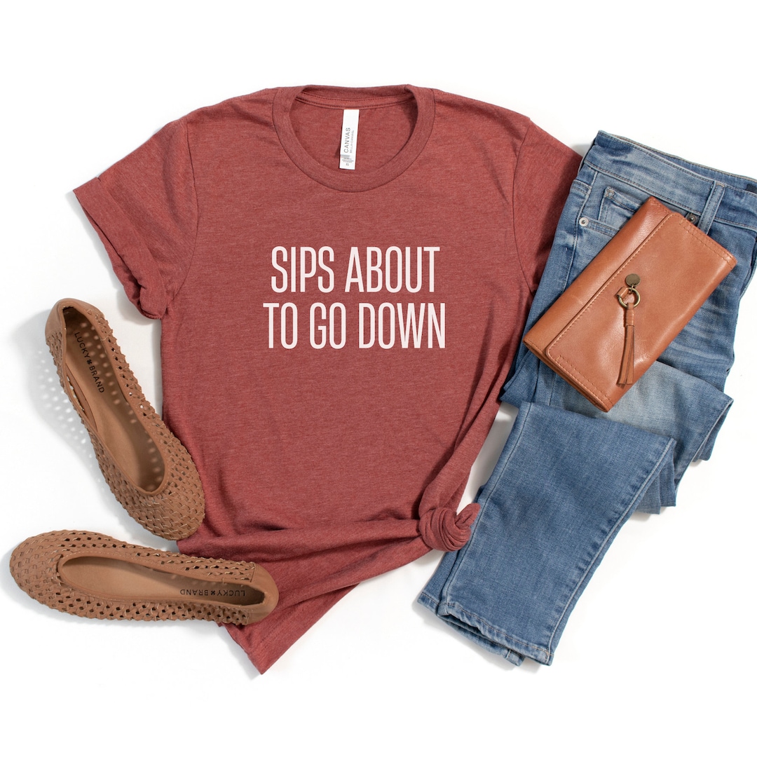 Sips About to Go Down T-shirt - Wine Tasting Shirt - Wine O'clock T ...