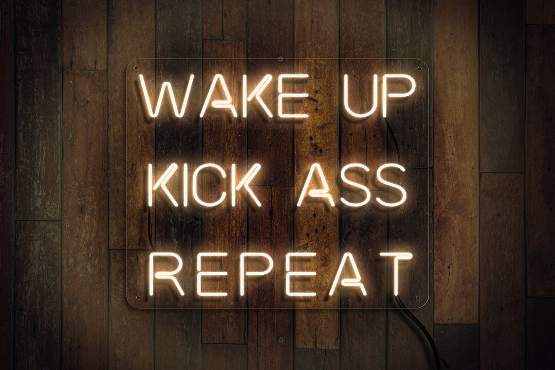 Custom LED Neon Sign, Wake up Kick Ass Repeat, Gym Motivation - Etsy