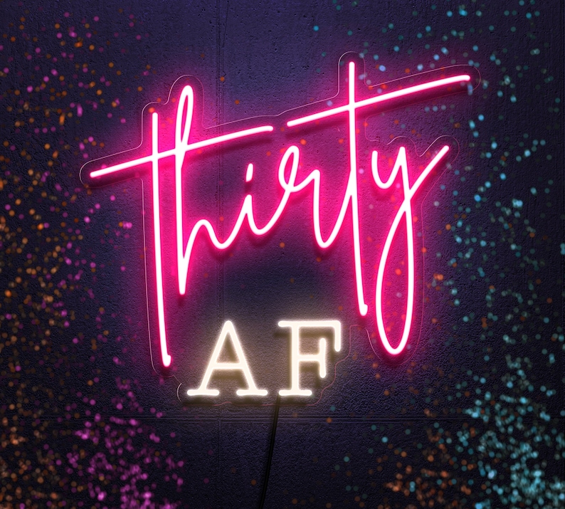 Custom Neon Sign, 30th Birthday Party Sign, Thirty AF, Custom LED Neon ...