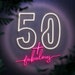 50th Birthday Neon Sign, 50 and Fabulous, Custom Party Sign, Custom LED ...