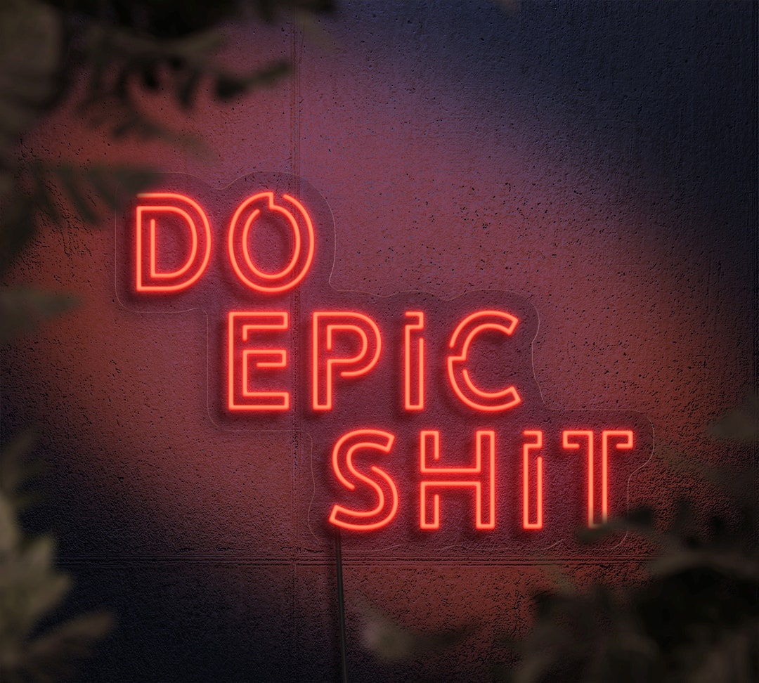 Neon Wall Art, Do Epic Shit, Neon Sign for Your Living Room, Home or ...