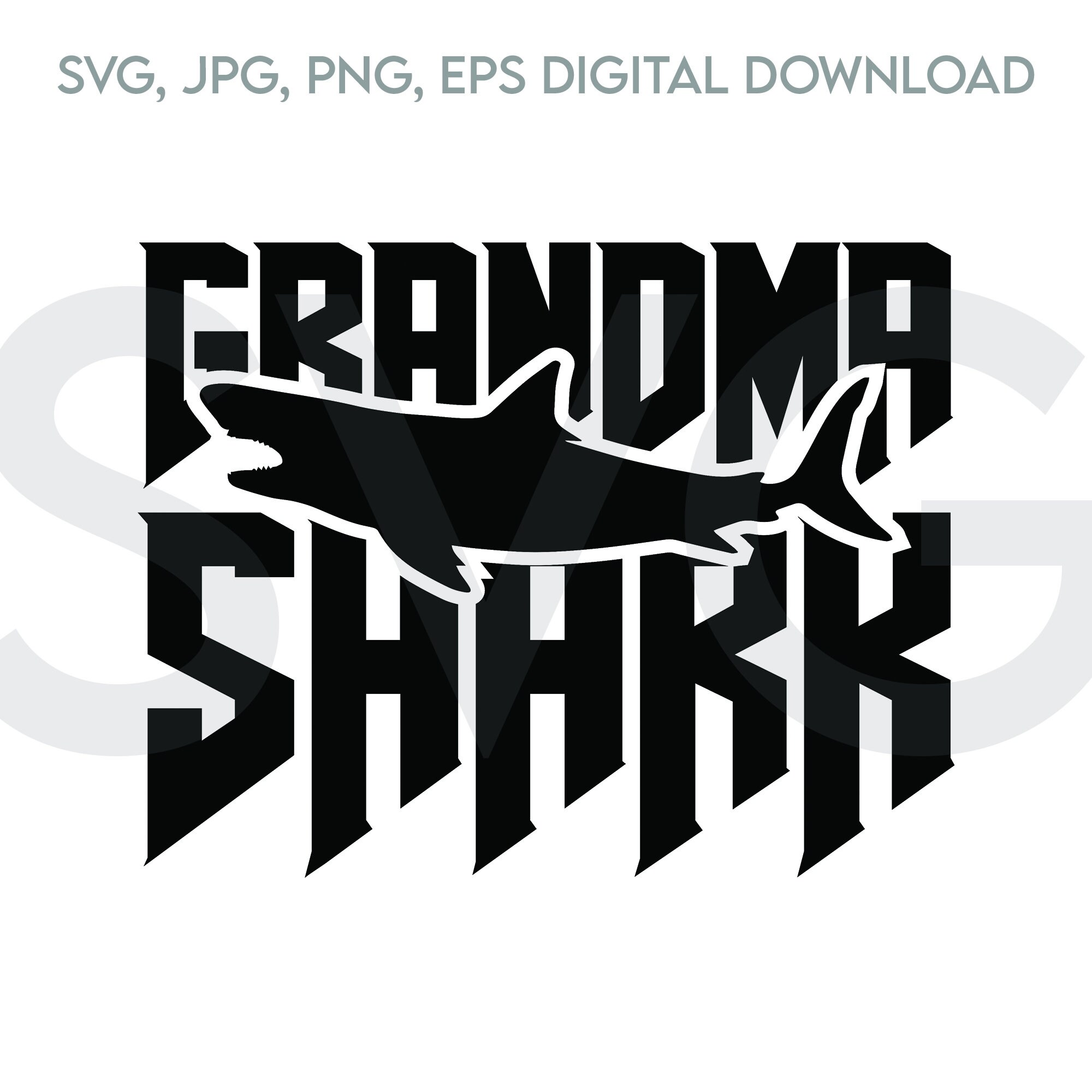 Grandma Shark, SVG Instant Download SVG, PNG, Eps, Jpg Digital Download ...