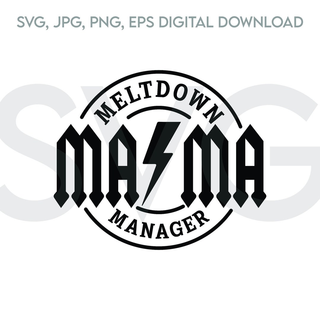 Mama Meltdown Manager Rocker SVG Instant Download, PNG, Eps, Jpg ...
