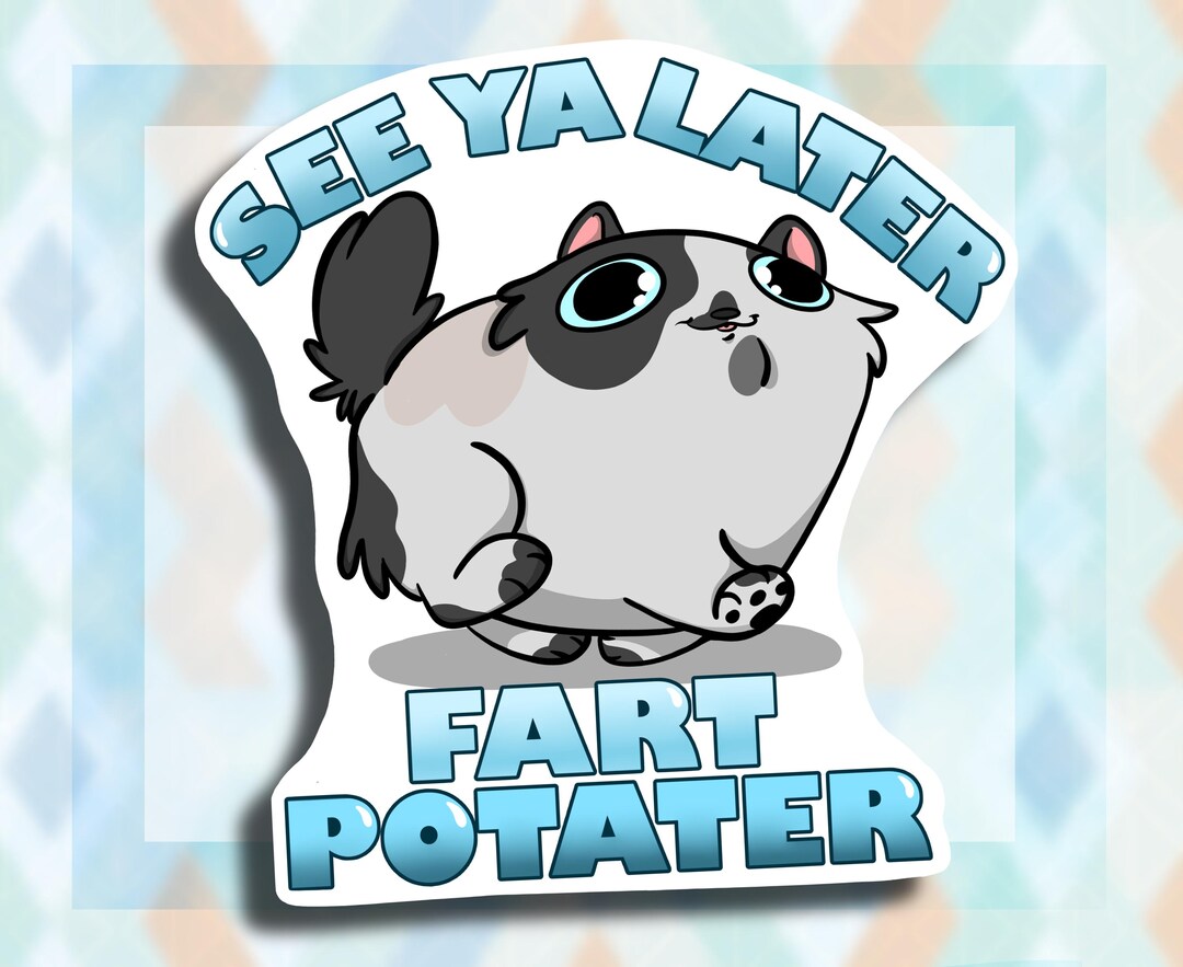 Snowshoe Cat Sticker See Ya Later Fart Potater Cat Humor - Etsy