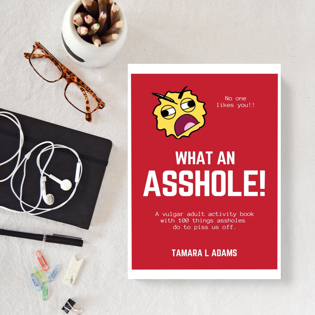 What an Asshole: A Vulgar Adult Activity Book With 100 Things Assholes ...