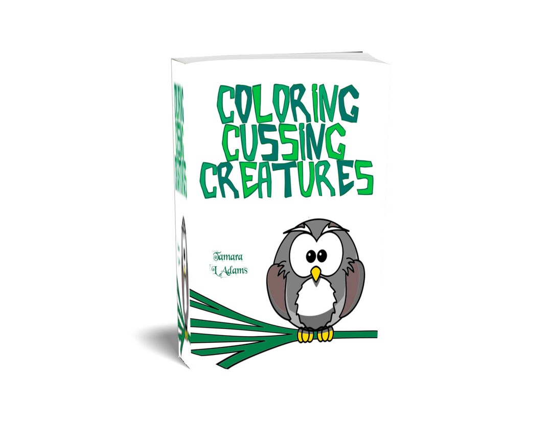 Coloring Cussing Creatures: 40 Coloring Pages for Adults Who Love Swear ...