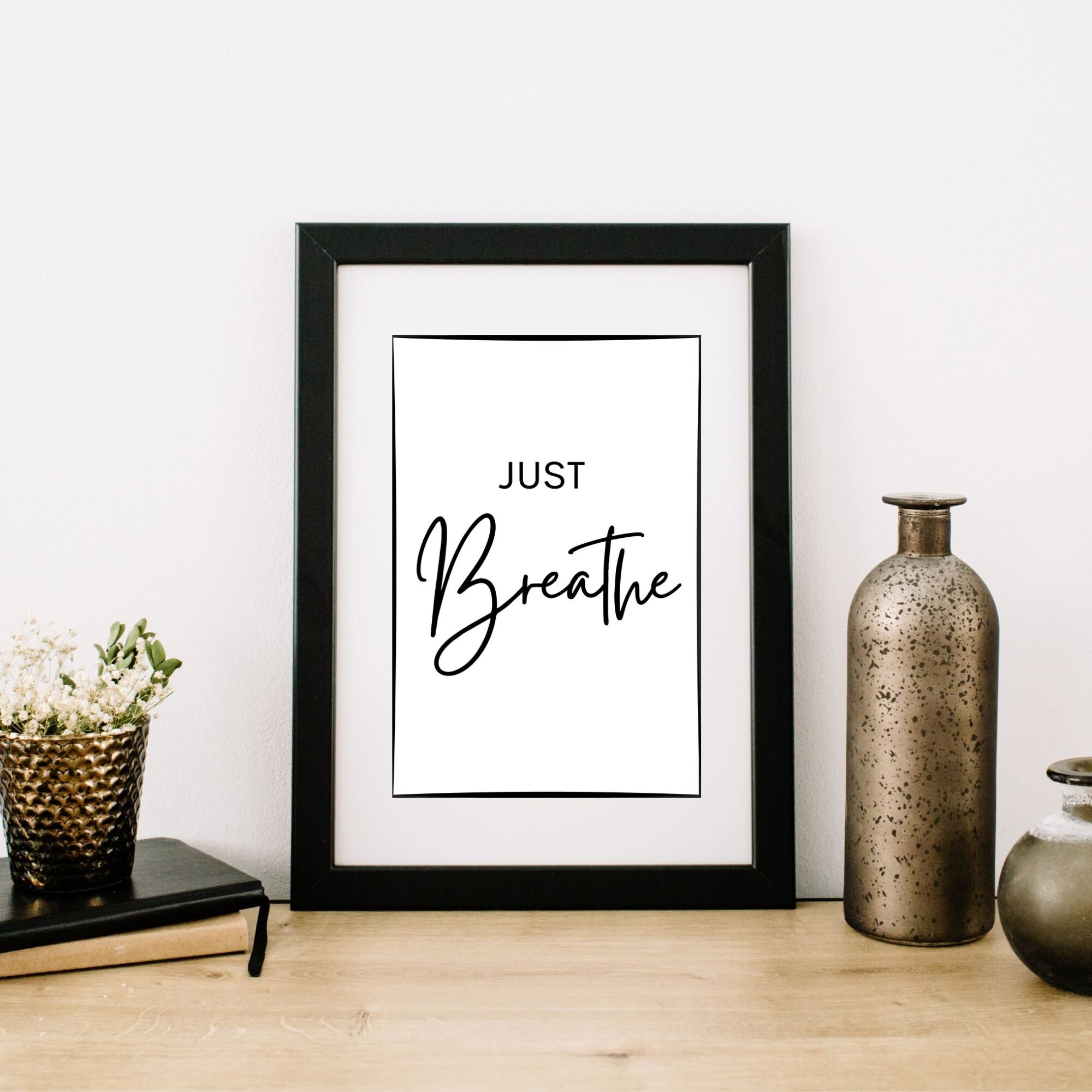Just Breathe Motivational Quote, Inspirational Poster, Just Breathe ...