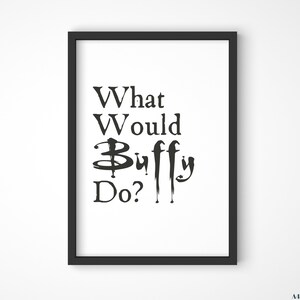 Buffy the Vampire Slayer Wall Art, Black & White Typography Poster ...
