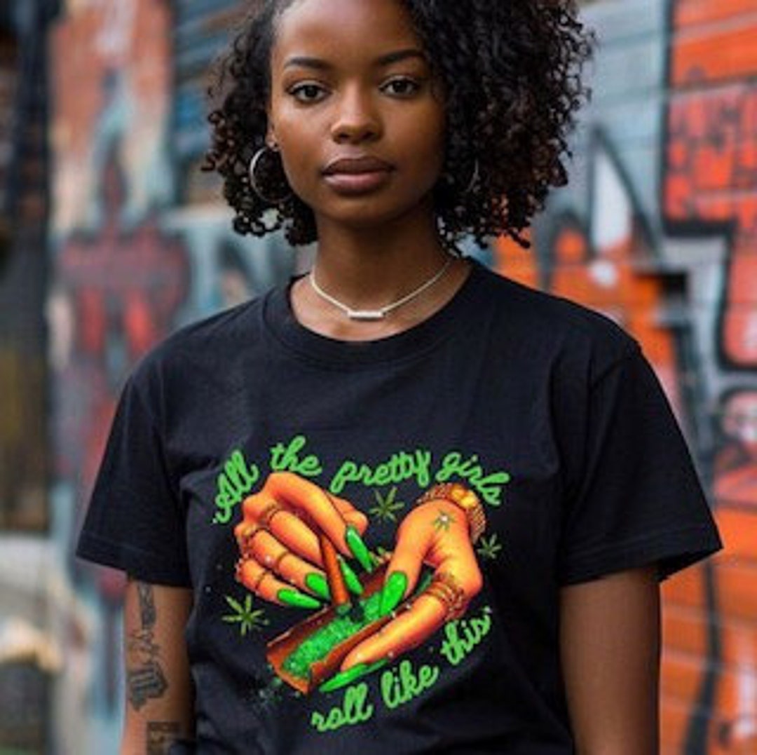 All the Pretty Girls Roll Like This, 4/20, 4/20 Tee, Stoner Girl - Etsy