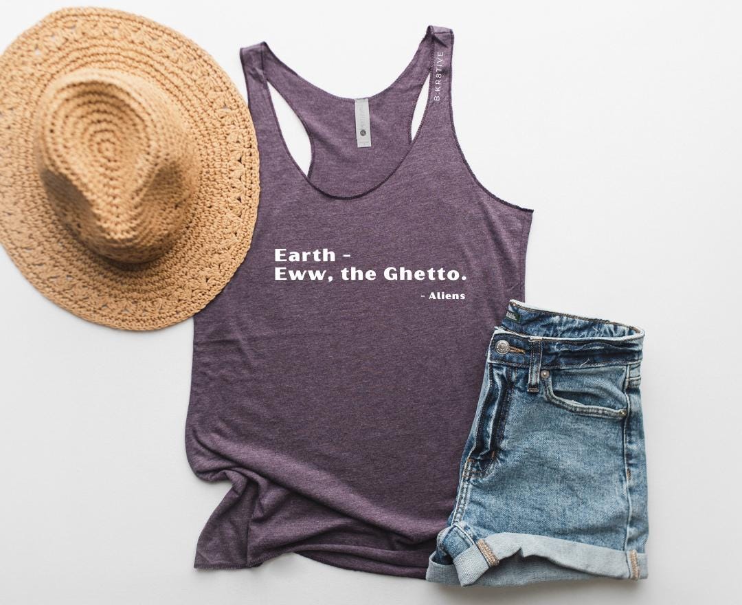 Earth – Eww the Ghetto Shirt | Funny Meme T-shirt | Sarcastic Graphic ...