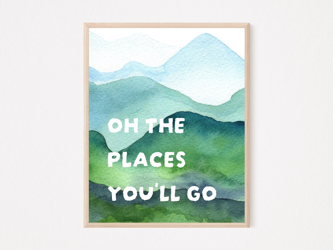 Oh the Places Youll Go Print, Mountain Adventure Nursery Theme, Kids ...