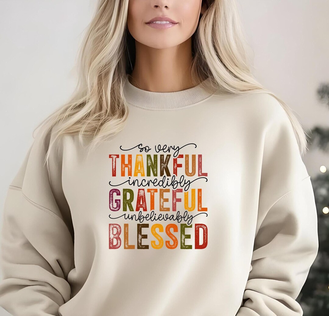 THANKFUL GRATEFUL BLESSED Shirt, so Very Thankful Incredibly Grateful ...