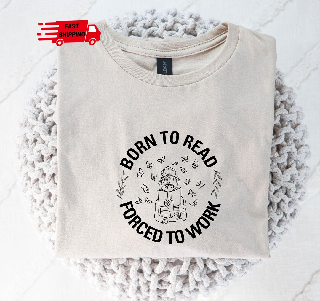 Born to Read Forced to Work Shirt Book Lover T-shirt Gift or Mom ...
