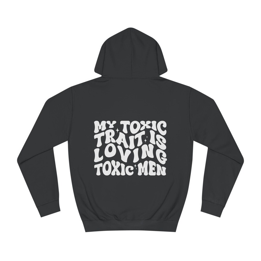 My Toxic Trait is Loving Toxic Men - Unisex College Hoodie - Etsy