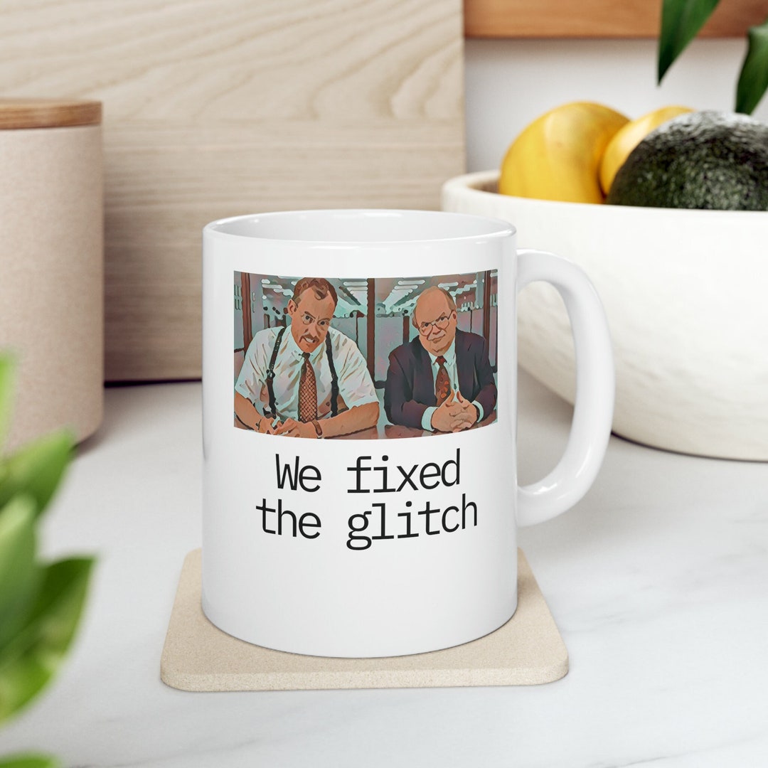 We Fixed the Glitch Ceramic Mug, 11oz, Corporate Humor, Gift for WFH ...