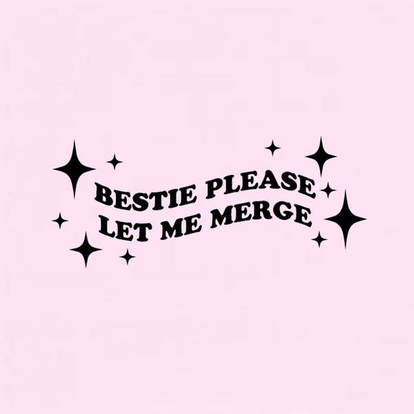 Bestie Please Let Me Merge Sticker - Etsy