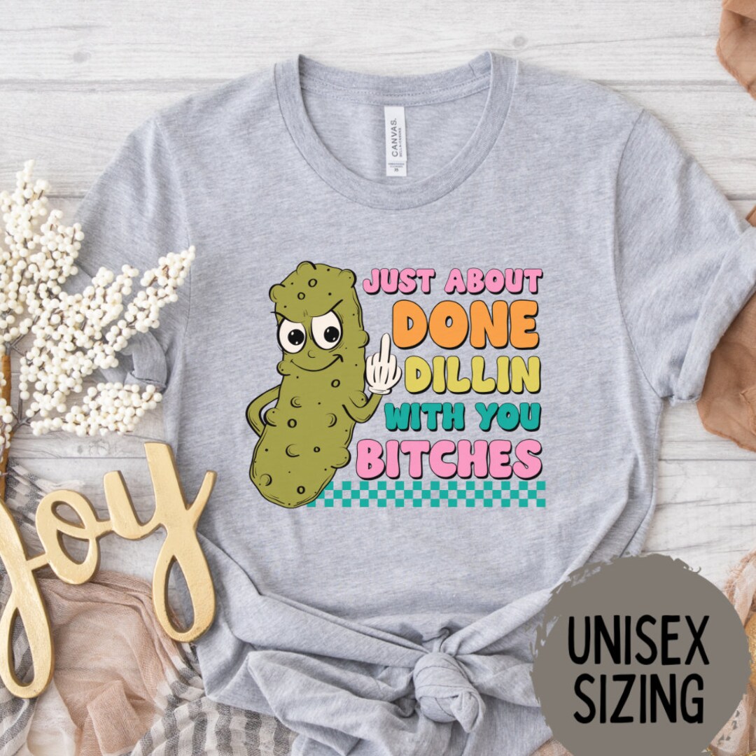 Vintage Canned Pickles Shirt Canning Season Tshirt Done Dillin With You ...