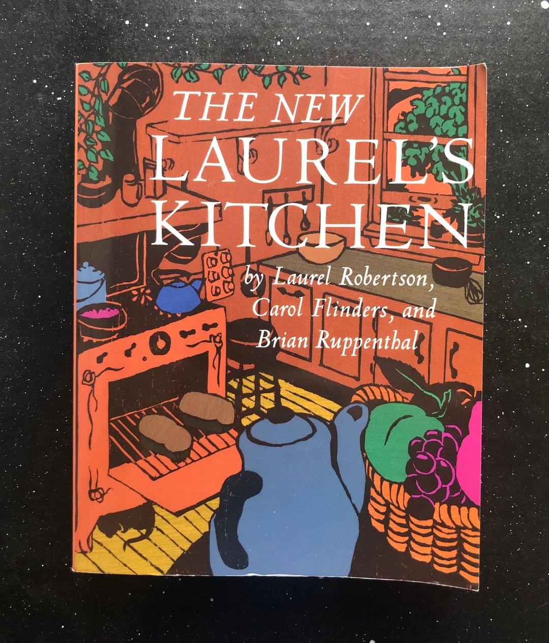 The New Laurel's Kitchen by Laurel Robertson, Carol Flinders, Brian Ruppenthal Vegetarian ...