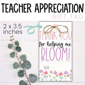 TEACHER GIFT TAGS - Thank You for Helping Me Bloom | Teacher Tag ...