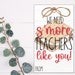 STUDENT GIFT TAGS Wish We Had Smore Time Together End of Year Gift ...