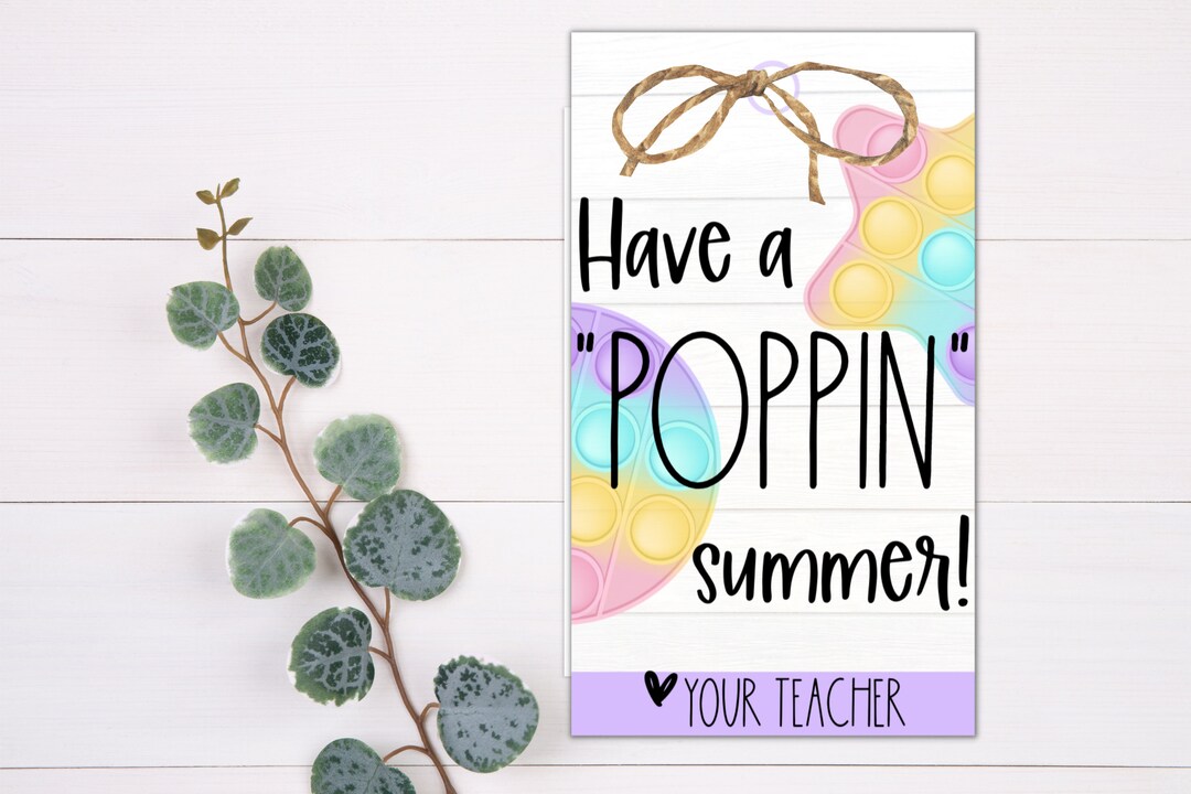STUDENT GIFT TAGS - Have a Poppin Summer| End of Year Gift | Printable ...