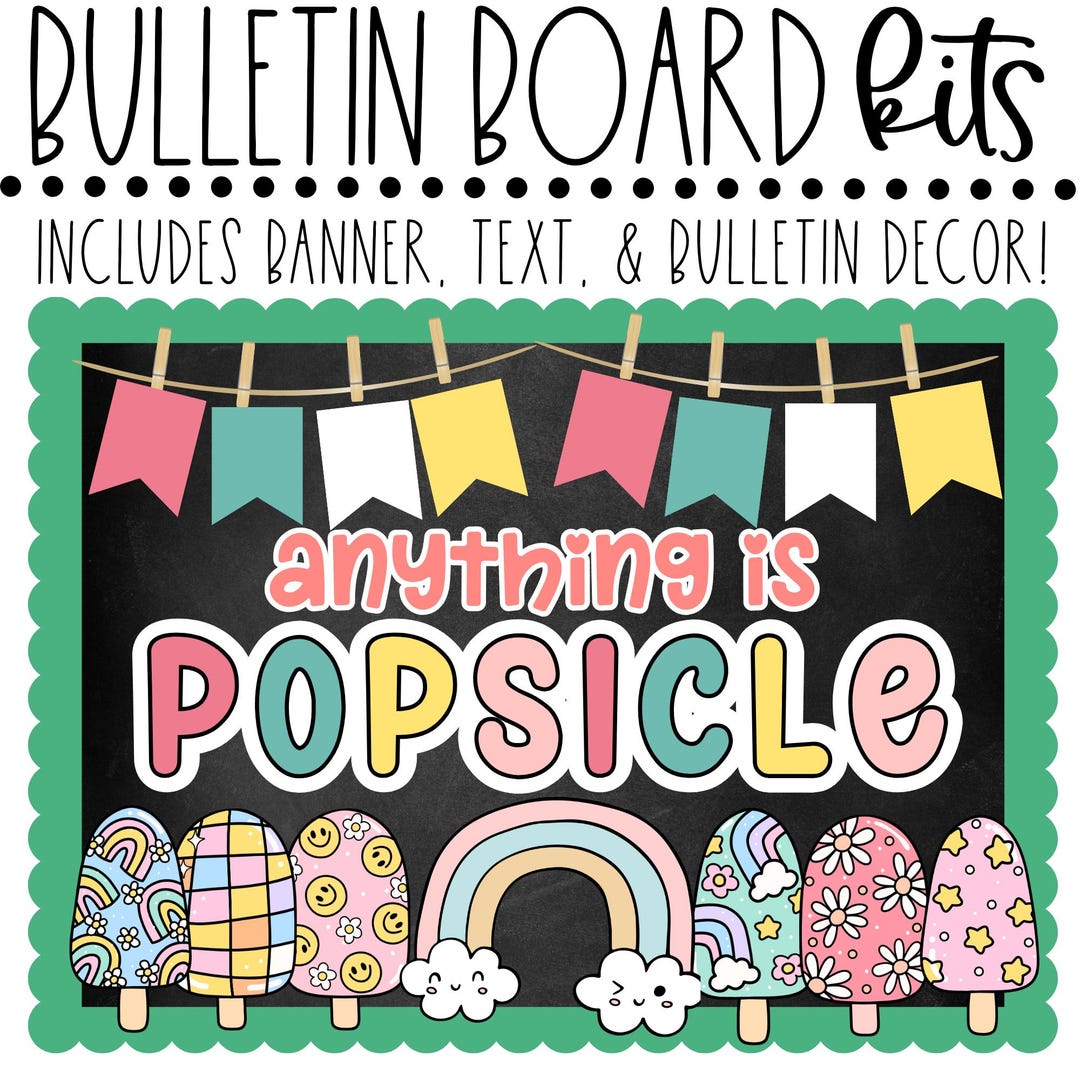 BULLETIN BOARD KIT - Anything is Popsicle | End of School Year | June ...