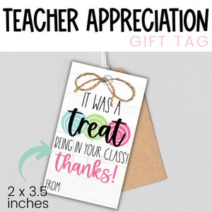 TEACHER GIFT TAGS - It Was a Treat Being in Your Class! | Teacher Tag ...