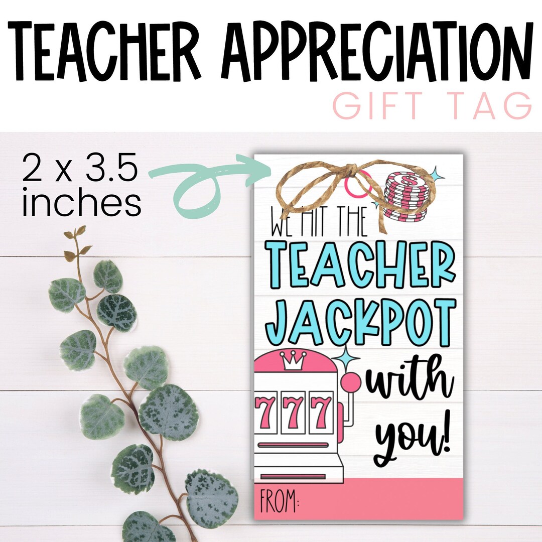 TEACHER GIFT TAGS - We Hit the Teacher Jackpot With You | Teacher Tag ...